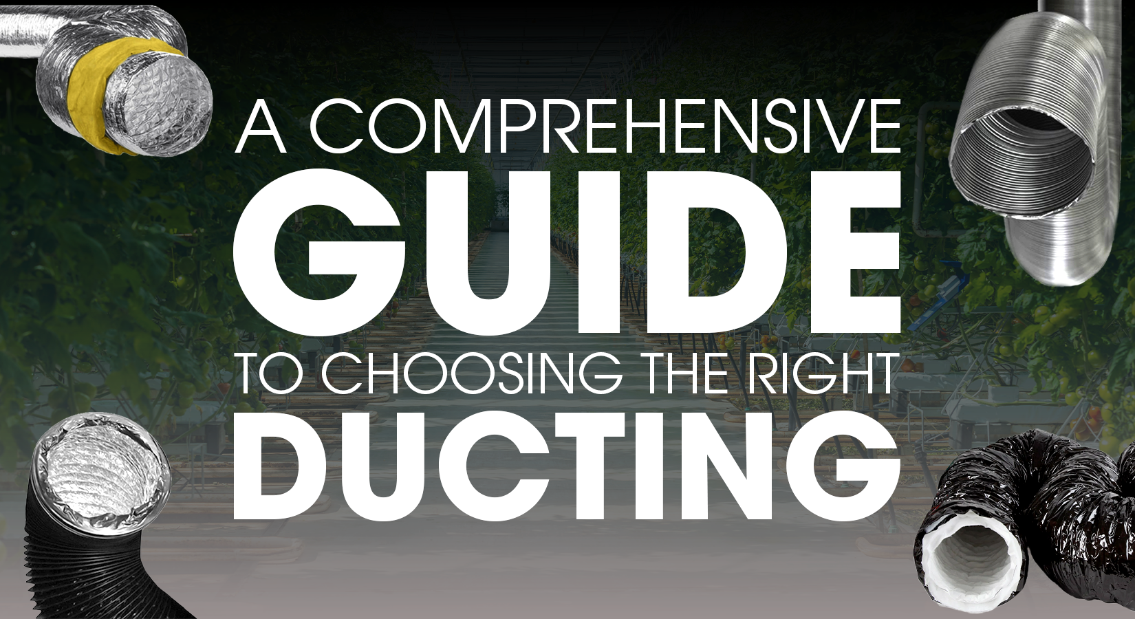 Guide to Choosing the Right Ducting Blog by Holland Horticulture